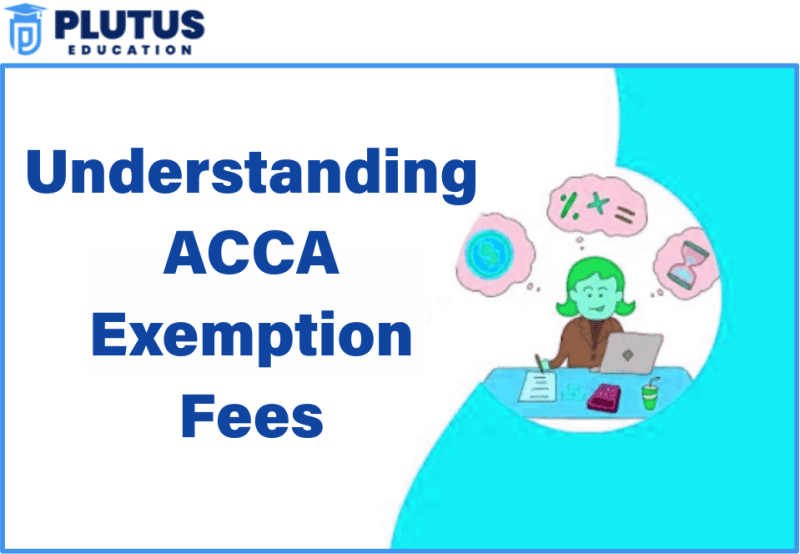 ACCA Exemptions Details: Table, Eligibility, Benefits, Etc.!