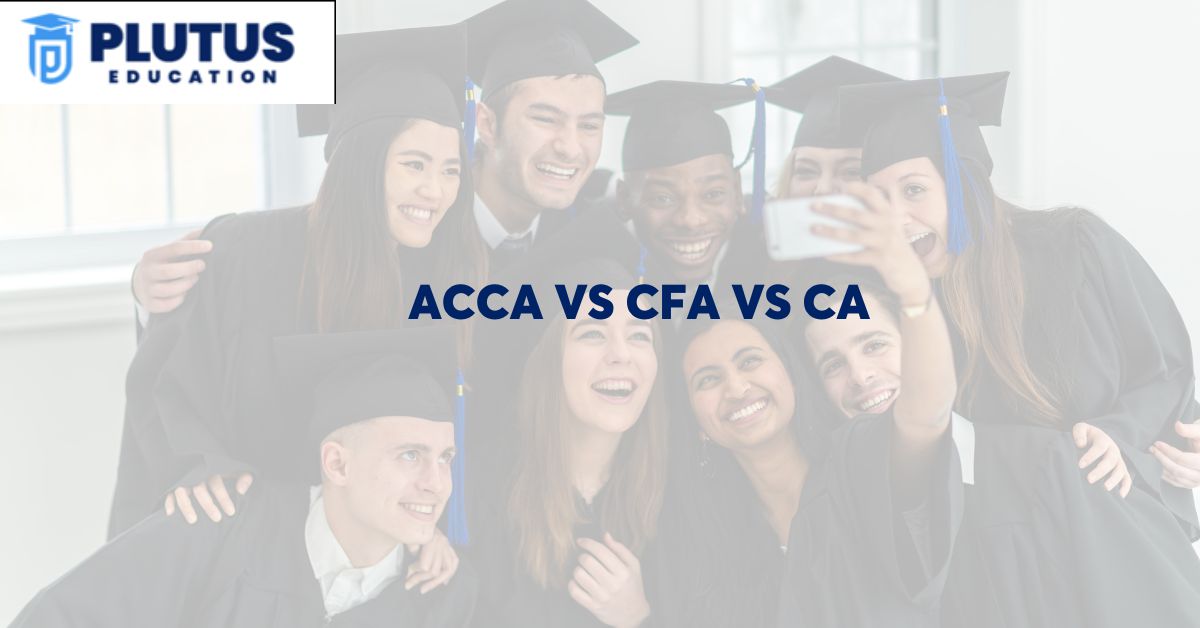 ACCA vs CA vs CFA: Which is Better For Your Future?