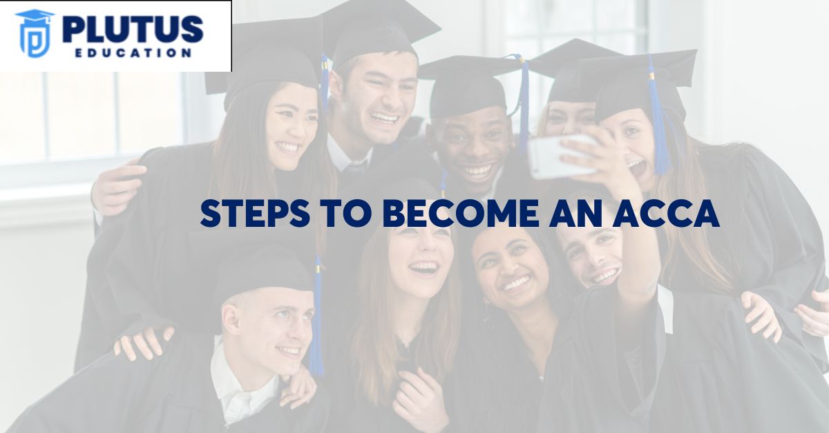 Steps to Become an ACCA: Details, Salary, Eligibility and Process