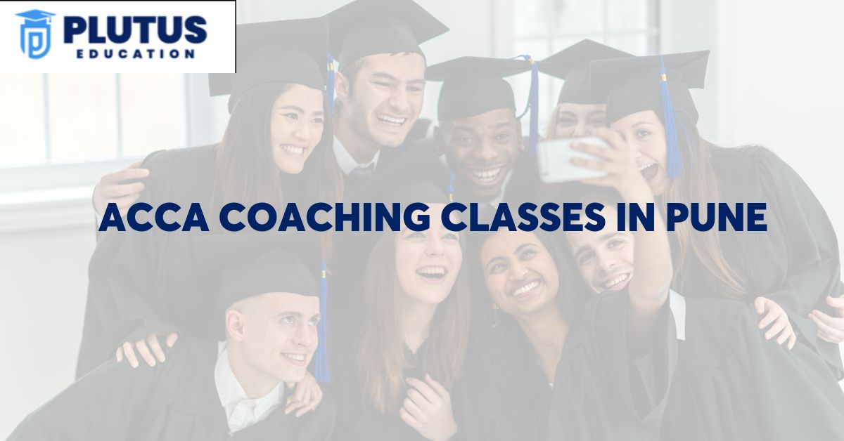 ACCA Coaching Classes in Pune: Top Institutions, Course and Fees