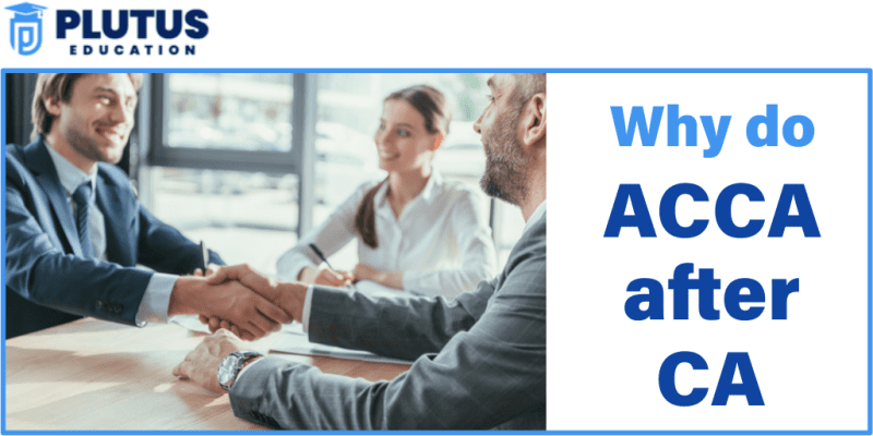 Why do ACCA after CA Reasons, Benefits, Career Option, Etc.!