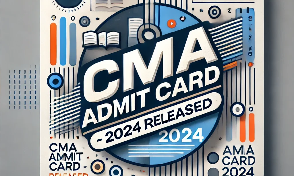 CMA Intermediate and Final Admit Card 2024 Released!