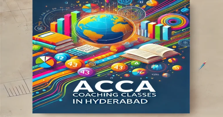 Top ACCA Coaching in Hyderabad: Choose the Best One For You!