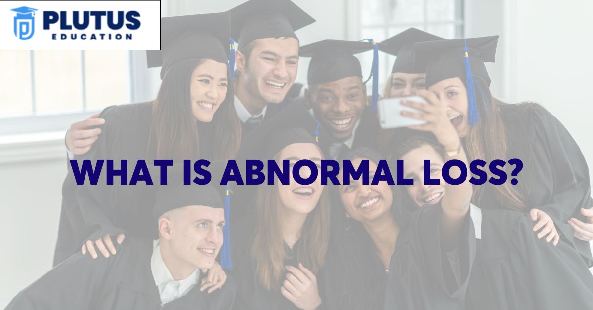 What is Abnormal Loss? Find the Meaning, Example, Formula, Etc.