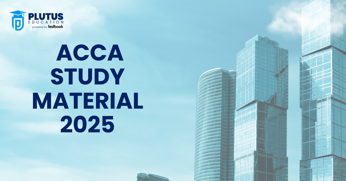 ACCA Study Material 2025: Syllabus, Books & Preparation Tips