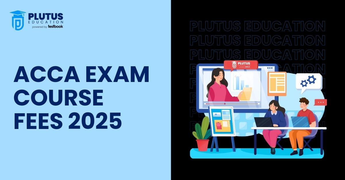 ACCA Exam Course Fees 2025: Detailed Fee Structure and Cost!