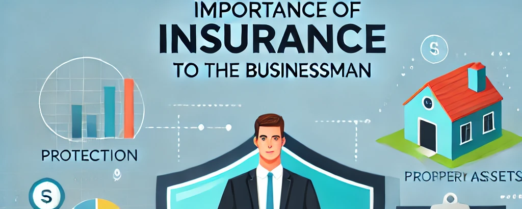 Importance of Insurance to Businessmen: Key Benefits & More