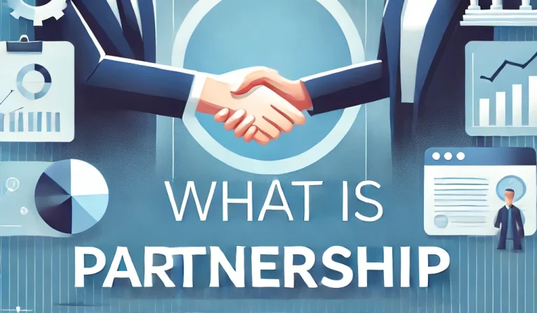 What is Partnership? Types, Advantages & Disadvantages