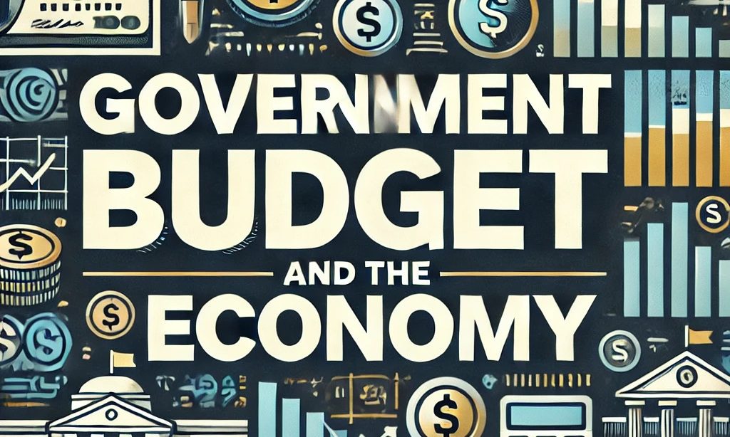The Government Budget and the Economy: Key Insights and Impact
