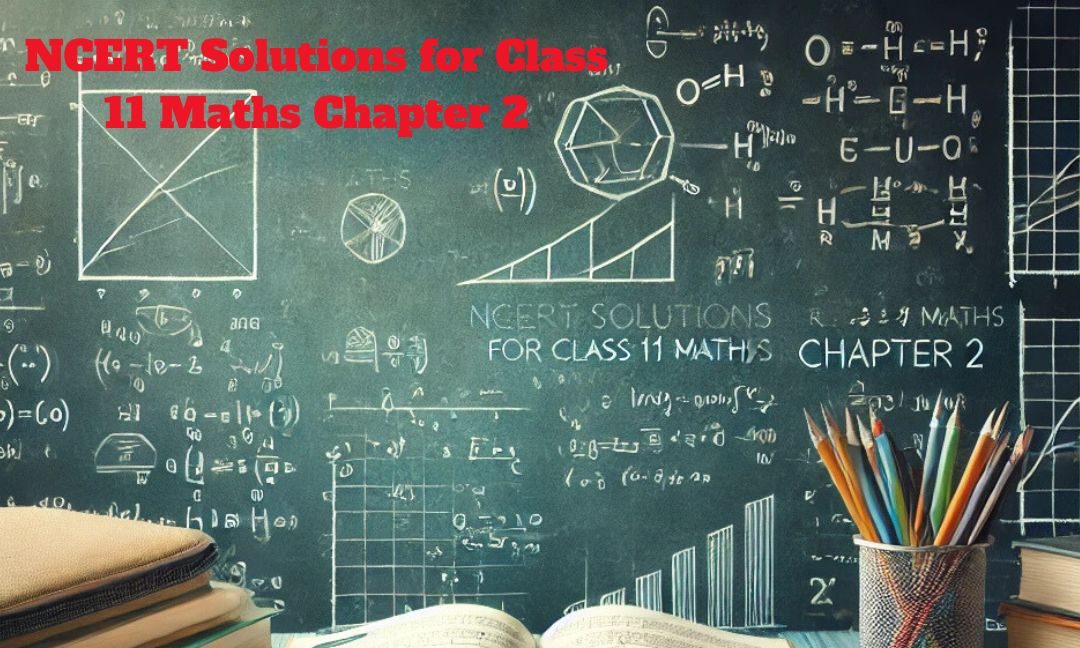 NCERT Solutions for Class 11 Maths Chapter 2