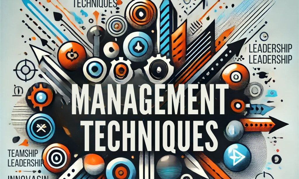 Management Techniques: Definition, Examples & Importance
