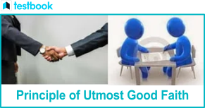 Principle of Utmost Good Faith in Insurance: Meaning & Examples